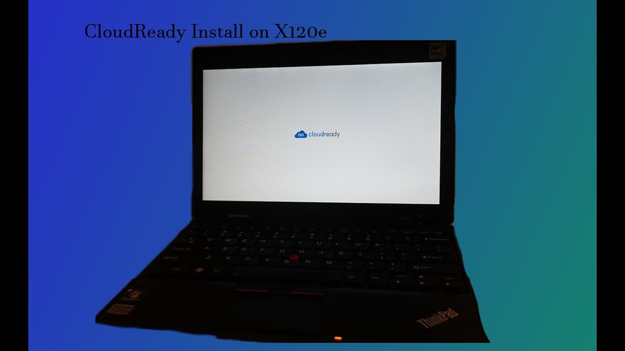 ThinkPad X120e ChromeBook Conversion with CloudReady - YouTube