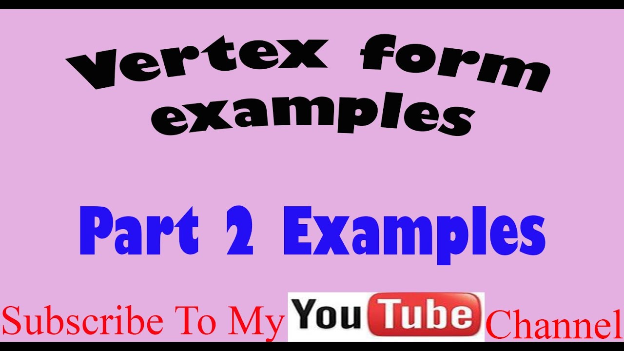 Vertex form examples part 2 - YouTube