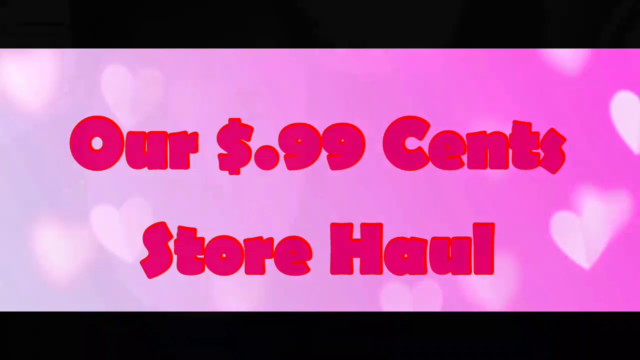 Our 99 Cents Store Haul YouTube our-99-cents-store-haul-youtube