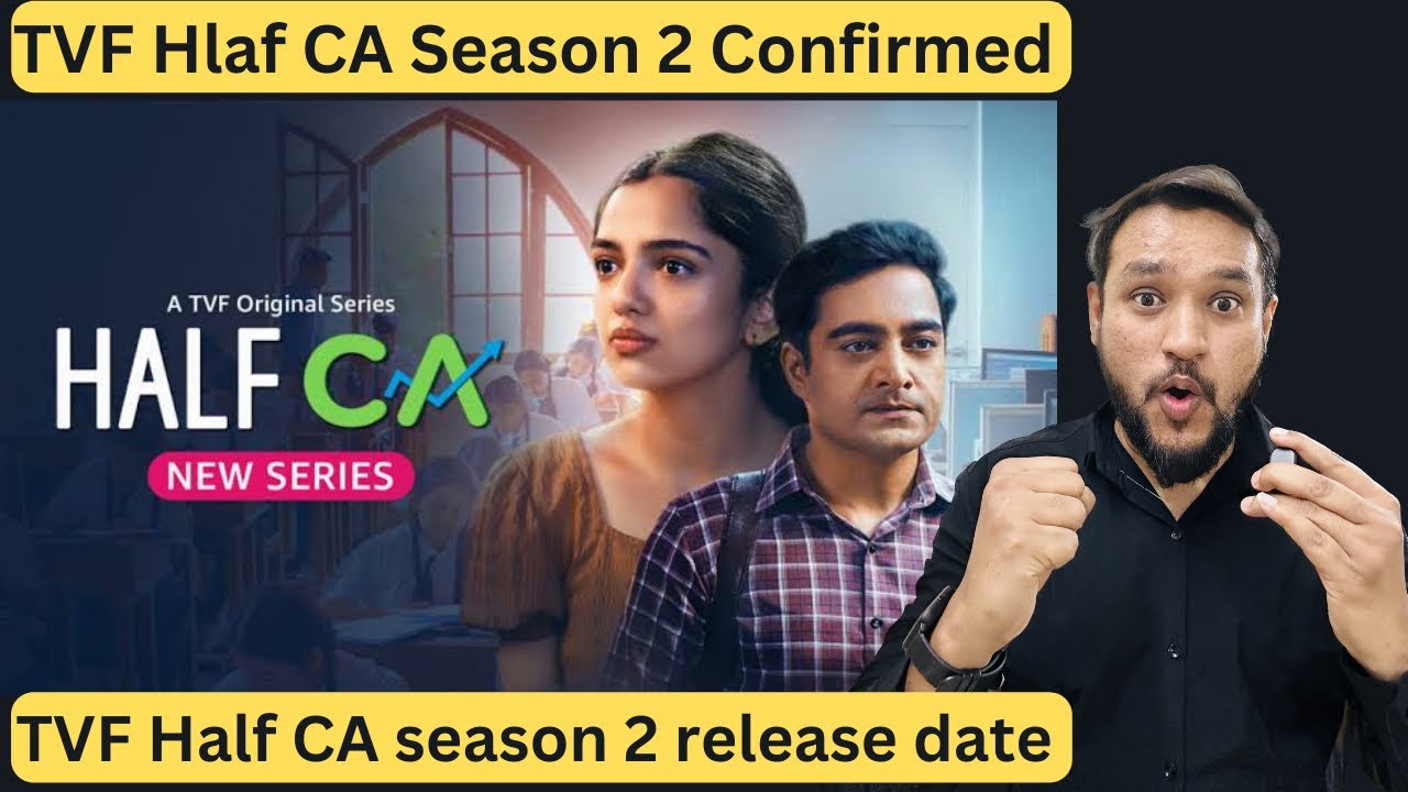 TVF Half CA Season 2 Confirmed | TVF Half CA Season 2 Release Date ...