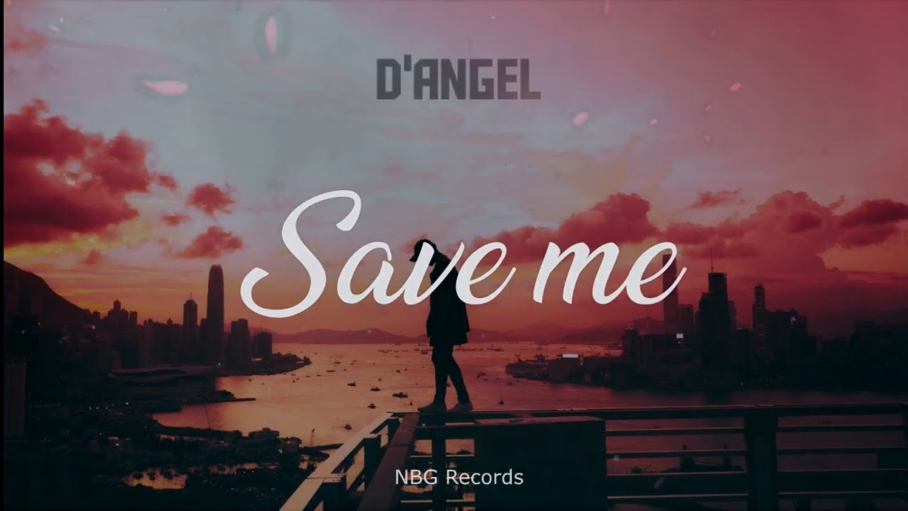 D' Angel - SAVE ME (Video Lyric) - YouTube