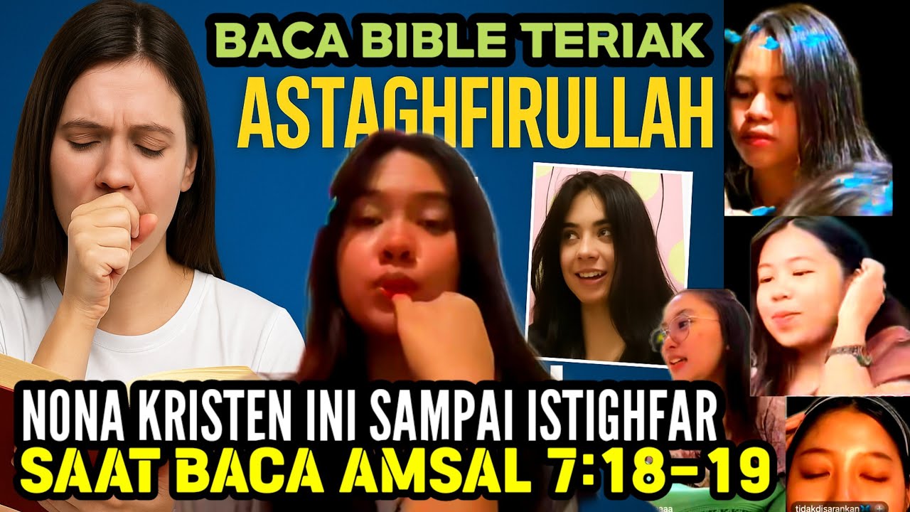 NONA KRISTEN INI SAMPAI ISTIGHFAR BACA AYAT AMSAL 7:18-19 - YouTube