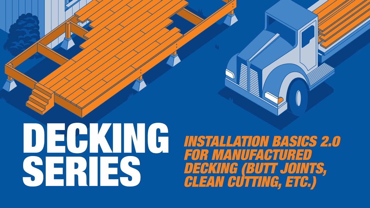 Installation Basics 2.0 for Manufactured Decking (Butt Joints, Clean ...
