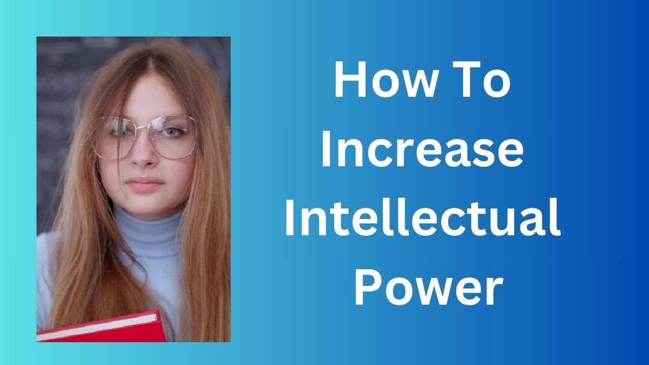 How To Increase Intellectual Power Top 5 Ways To Increase Your Iq Youtube
