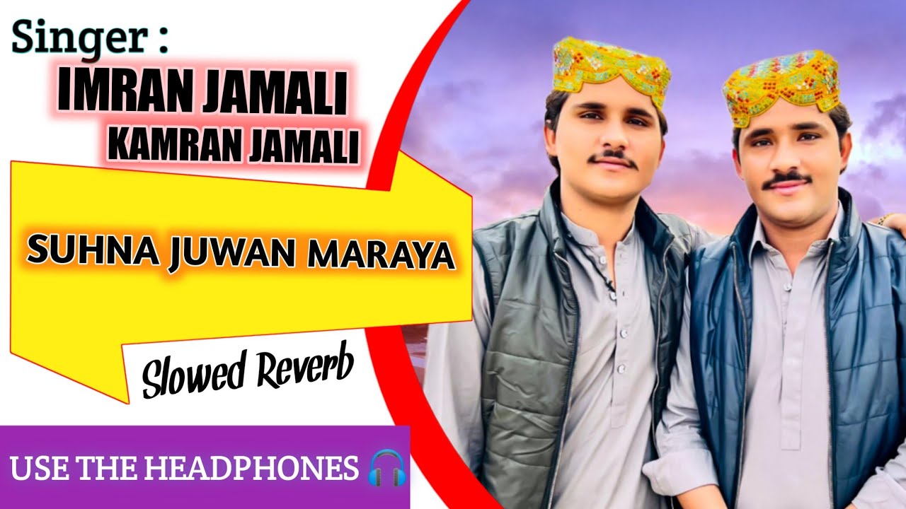 Suhna Juwan Maraya The Imran Jamali Ft Kamran Jamali|Sindhi Lofi Song ...