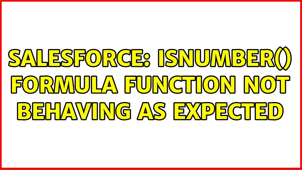 Salesforce: ISNUMBER() Formula function not behaving as expected - YouTube