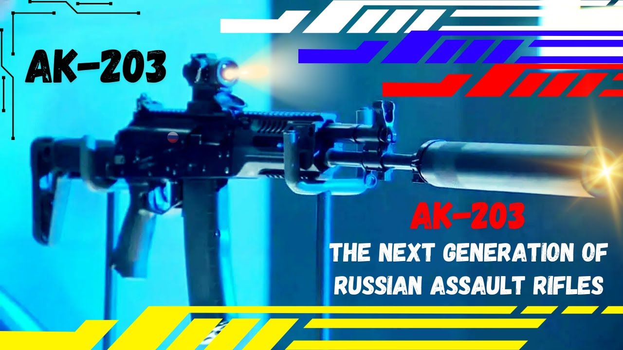 The AK-203: The Next Generation of Russian Assault Rifles - YouTube