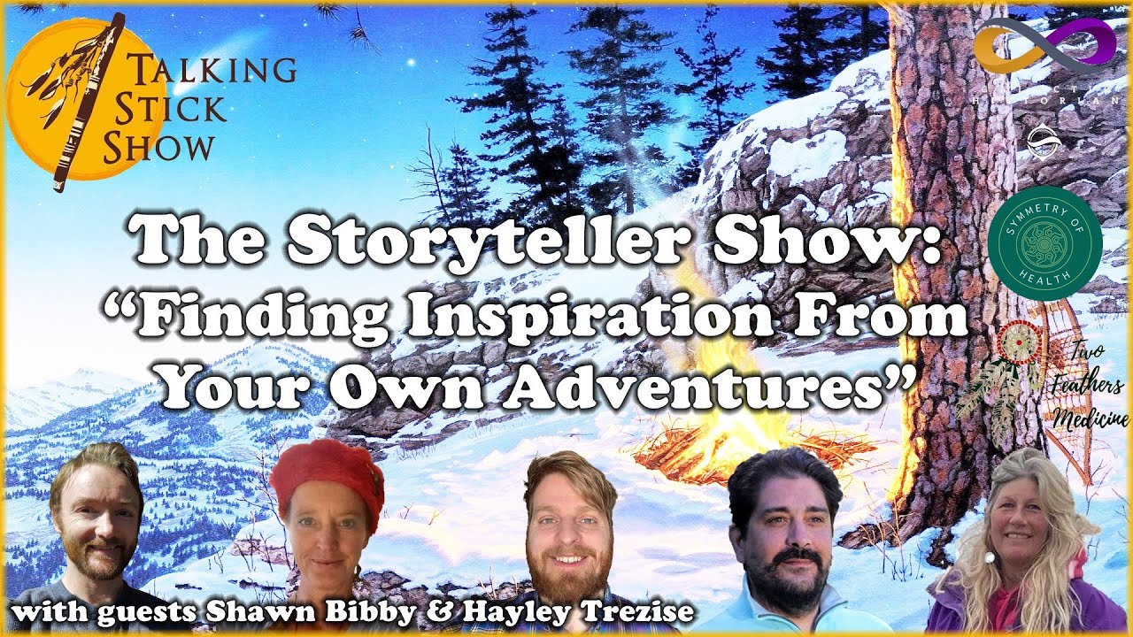The Talking Stick Show - Storyteller Show: Finding Inspiration From Our ...
