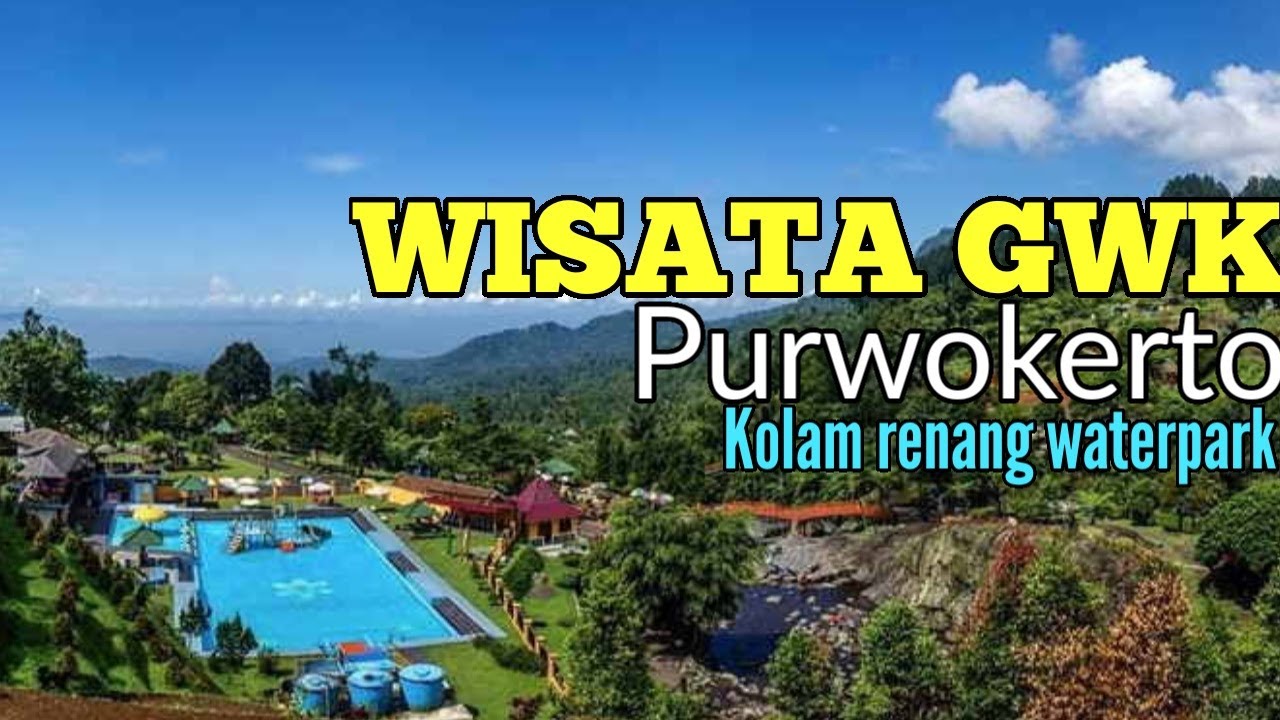 WISATA GWK BATURADEN PURWOKERTO INDAH SEKALI, KOLAM RENANG WATERPARK ...