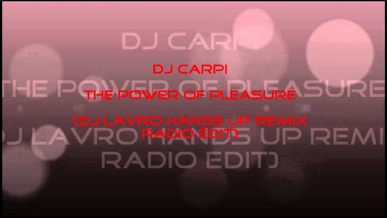 HandsUp - Reviews 22# / DJ Carpi - The Power Of Pleasure (dj Lavro ...