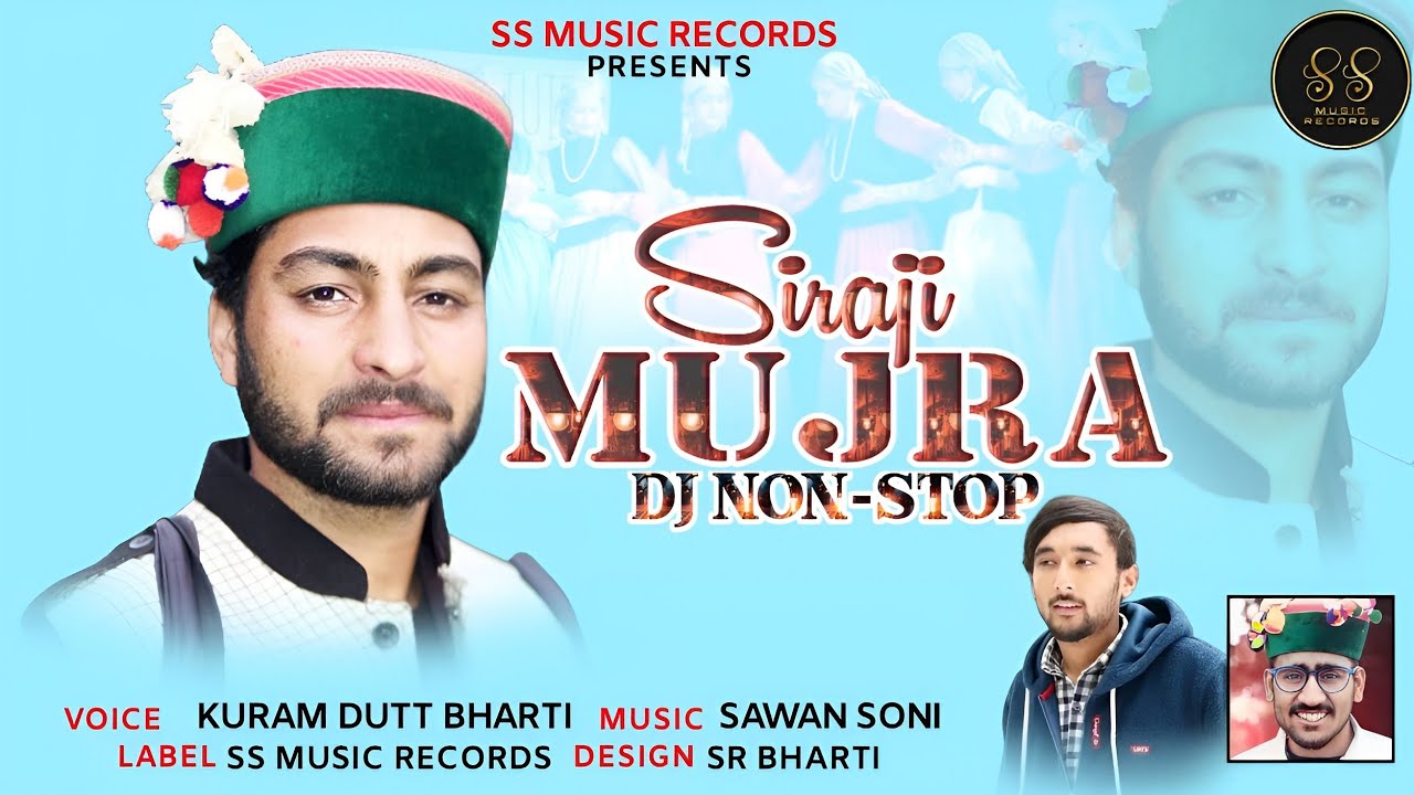 SIRAJI MUJRA DJ NON STOP HIMACHALI PAHARI SONG BY KURAM DUTT BHARTI ...