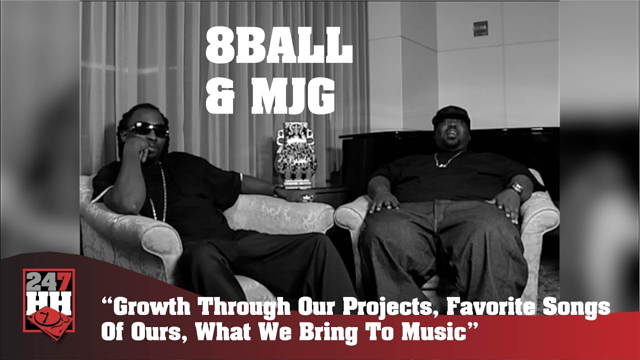 8 Ball & MJG - Growth Through Our Projects, Favorite Songs Of Ours ...