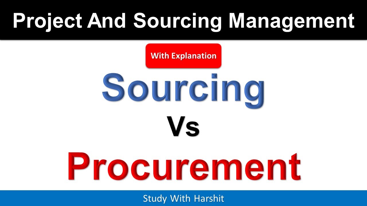 Sourcing Vs Procurement | Difference Between Procurement And Sourcing ...