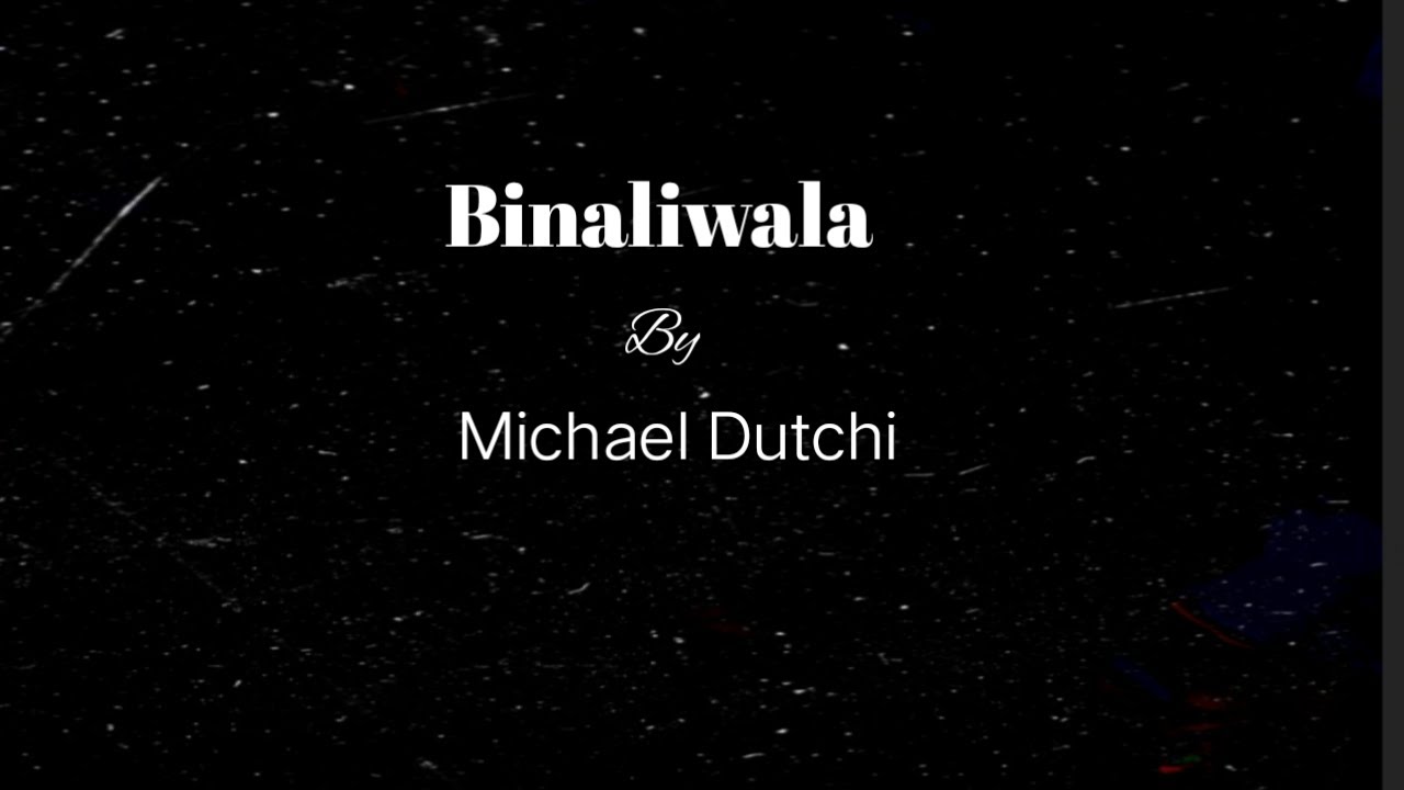 Binaliwala by Michael Dutchi | LyricsBox | #Binaliwala #LyricsBox - YouTube