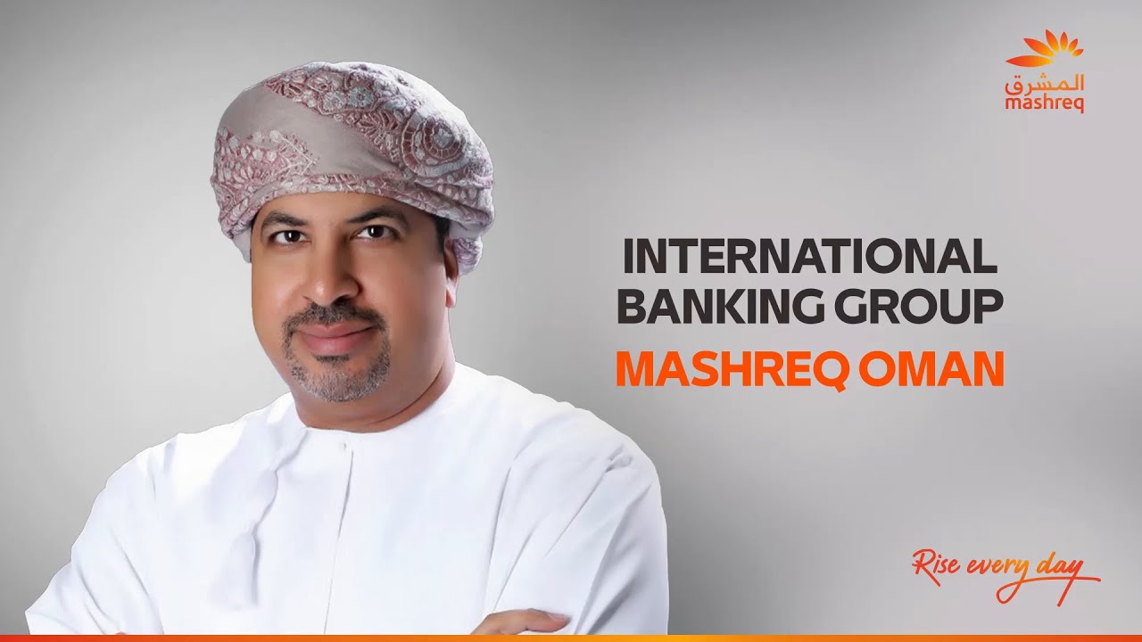 International Banking Group - Country Head of Mashreq Oman - YouTube