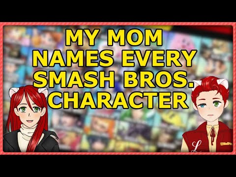 Making my mom name every Smash Bros. Character - YouTube