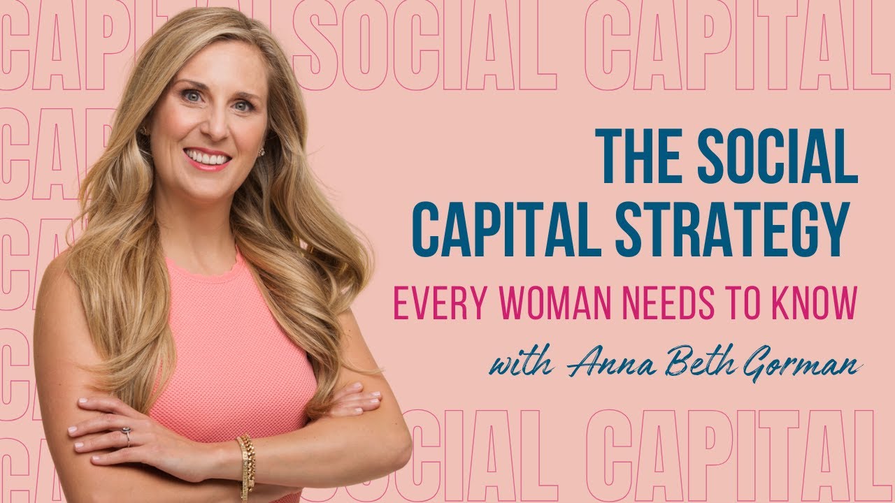EP173 The Social Capital Strategy Every Woman Needs to Know with Anna ...