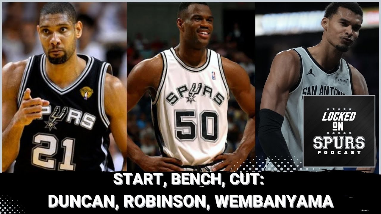 Start, bench, cut: San Antonio Spurs' Duncan, Robinson, Wembanyama ...