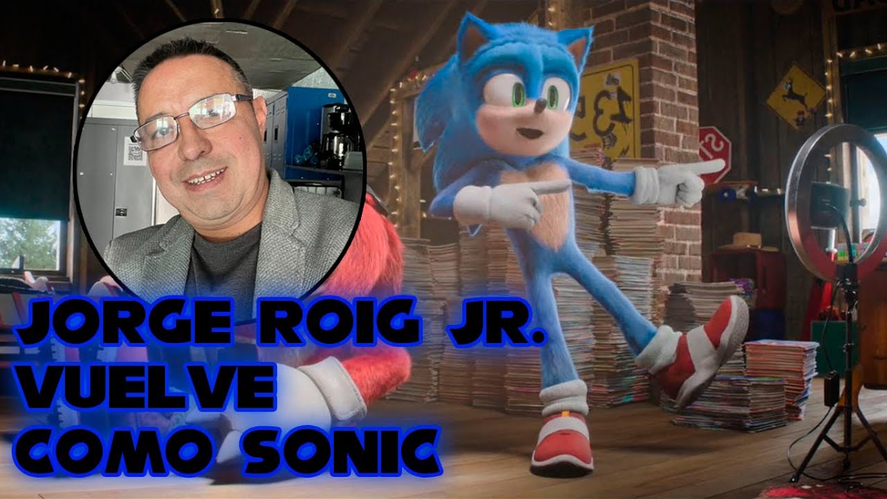 Jorge Roig. Jr regresa como voz de Sonic ¿Mejoro su interpretación ...