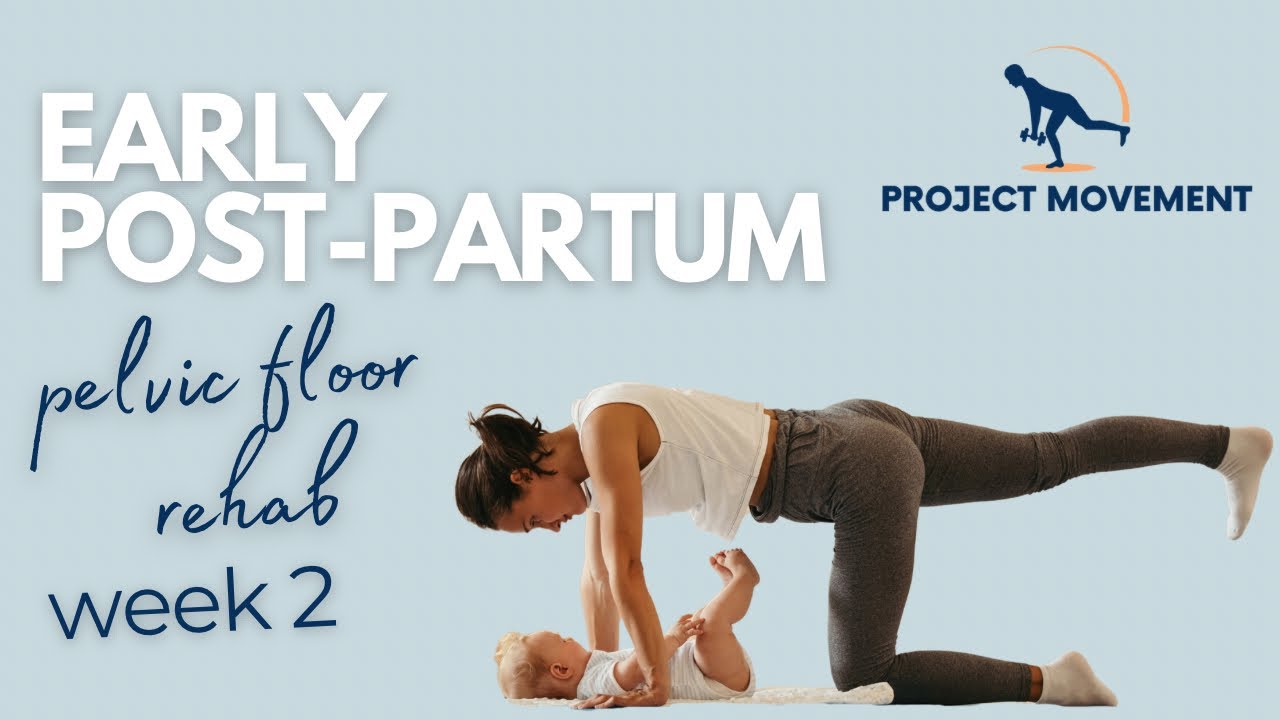 Week 2 Early Post Partum Pelvic Floor Rehab - YouTube
