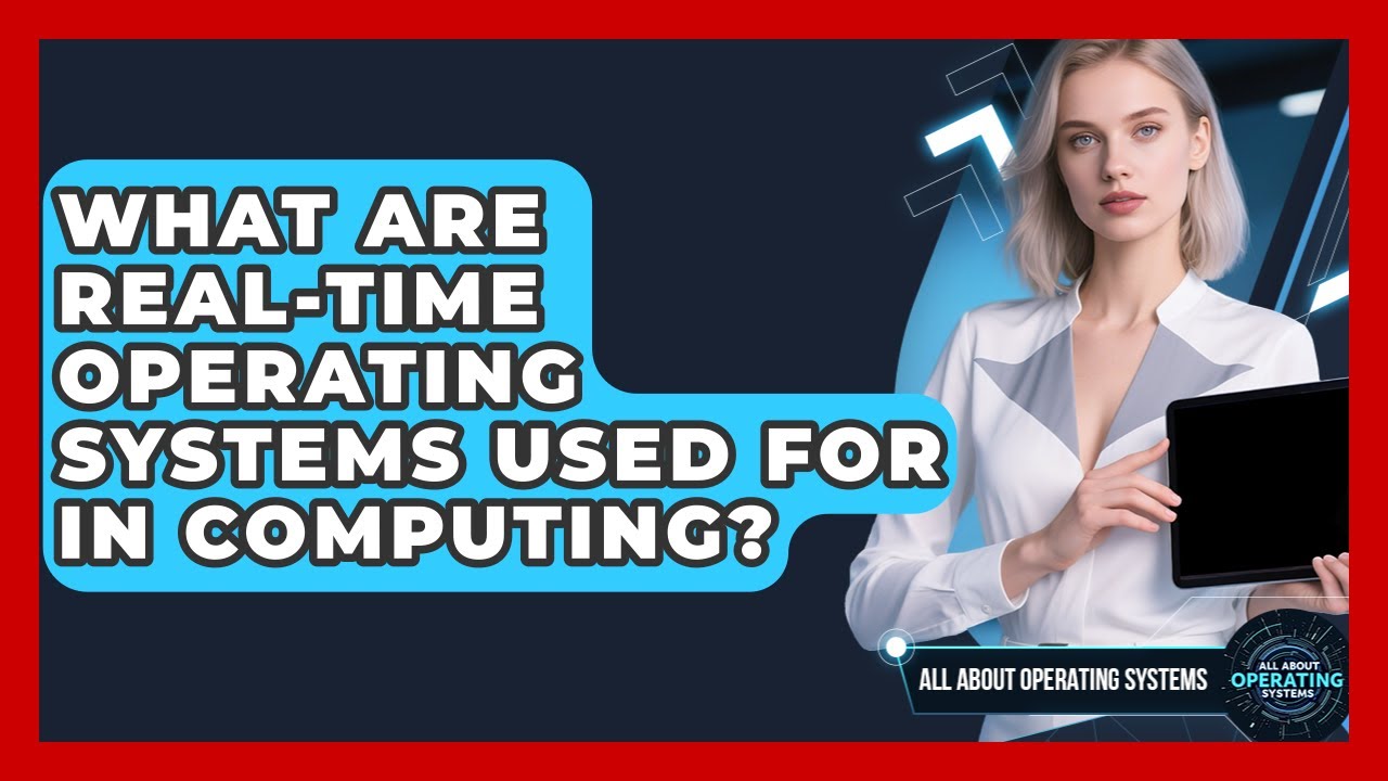 What Are Real-Time Operating Systems Used For in Computing? | All About ...