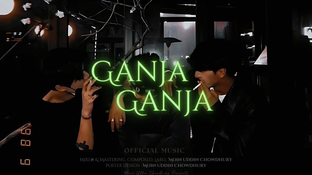 Ganja Ganja (ও ও গাঞ্জা গাঞ্জা) | Official Music Visualizer | New ...