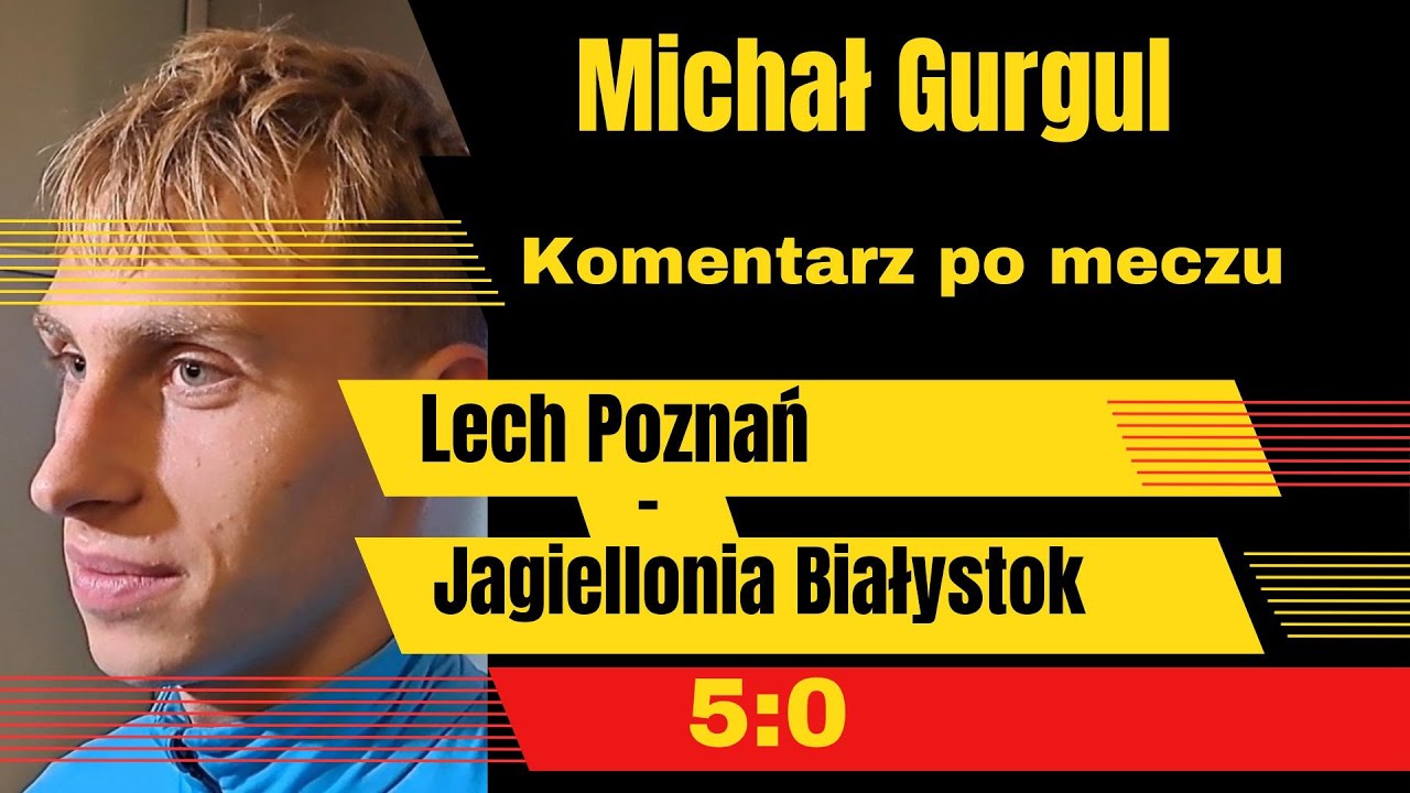 Michał Gurgul po meczu Lech Poznań - Jagiellonia Białystok 5:0, 14.09. ...