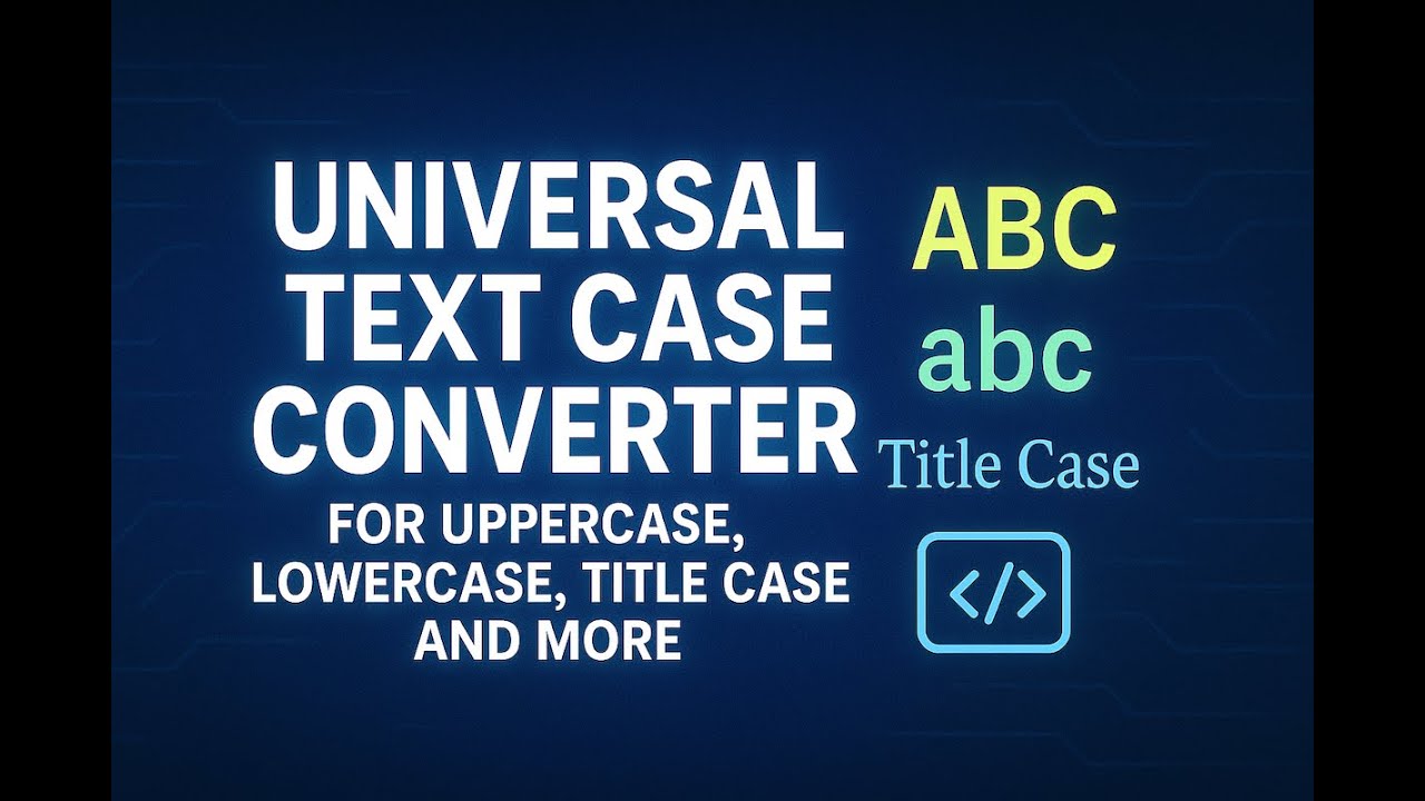 Universal Text Case Converter for Uppercase, Lowercase, Title Case and ...