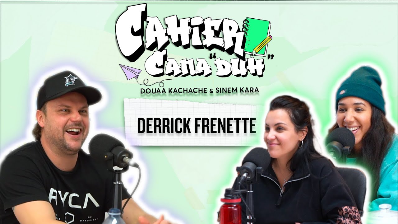 Derrick Frenette | Épisode 32 | Saison 2 | Cahier Canaduh - YouTube