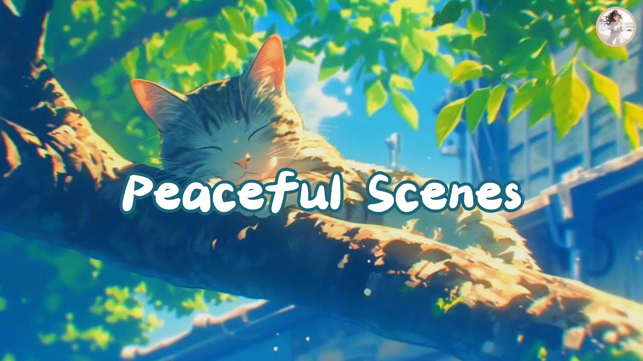 Peaceful Scenes ☘️ Lofi Hip Hop 🎶 Deep Focus, Relaxing Music - YouTube