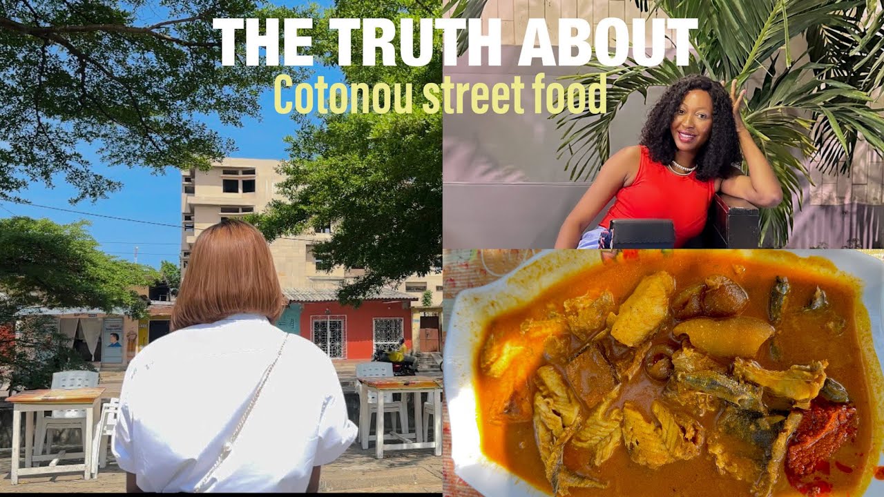 THE TRUTH ABOUT COTONOU STREET FOOD ;The good, the bad and the ugly # ...
