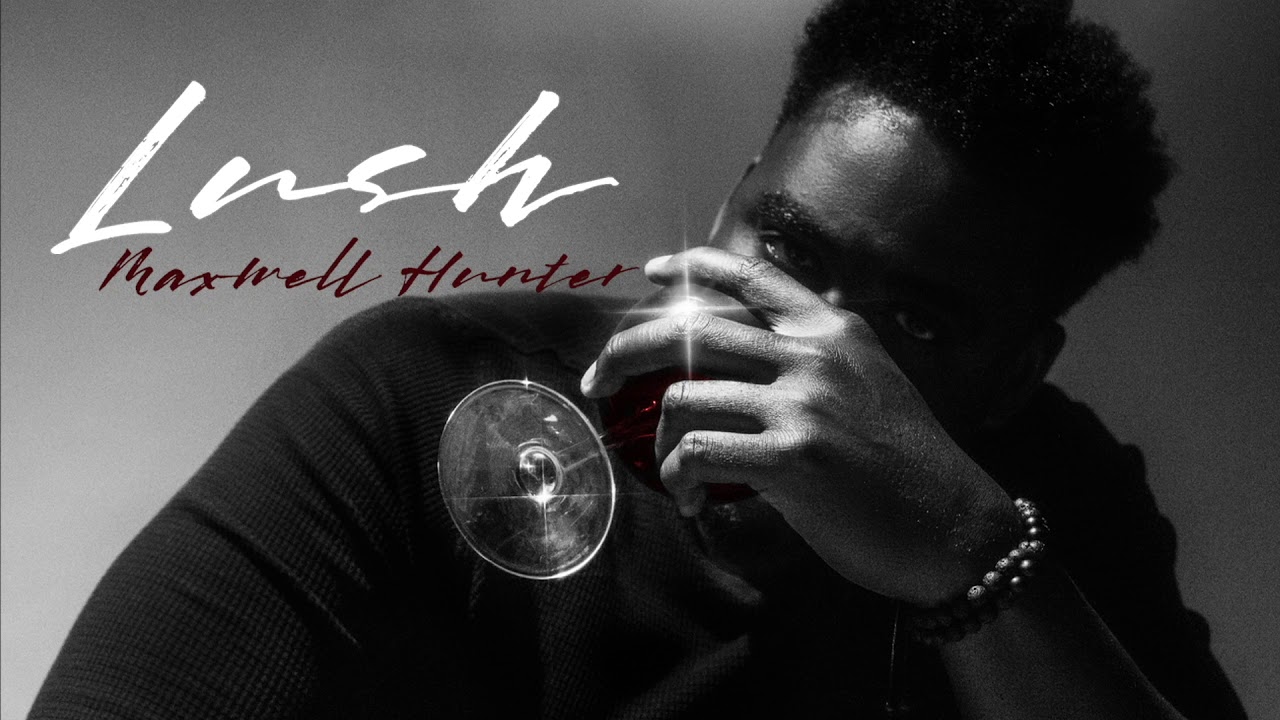Maxwell Hunter - Lush (Official Audio) - YouTube