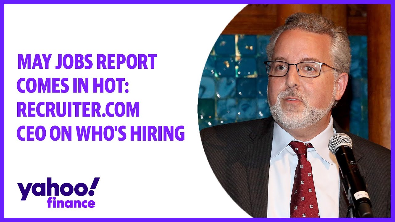 May Jobs report comes in hot: Recruiter.com CEO on who's hiring - YouTube