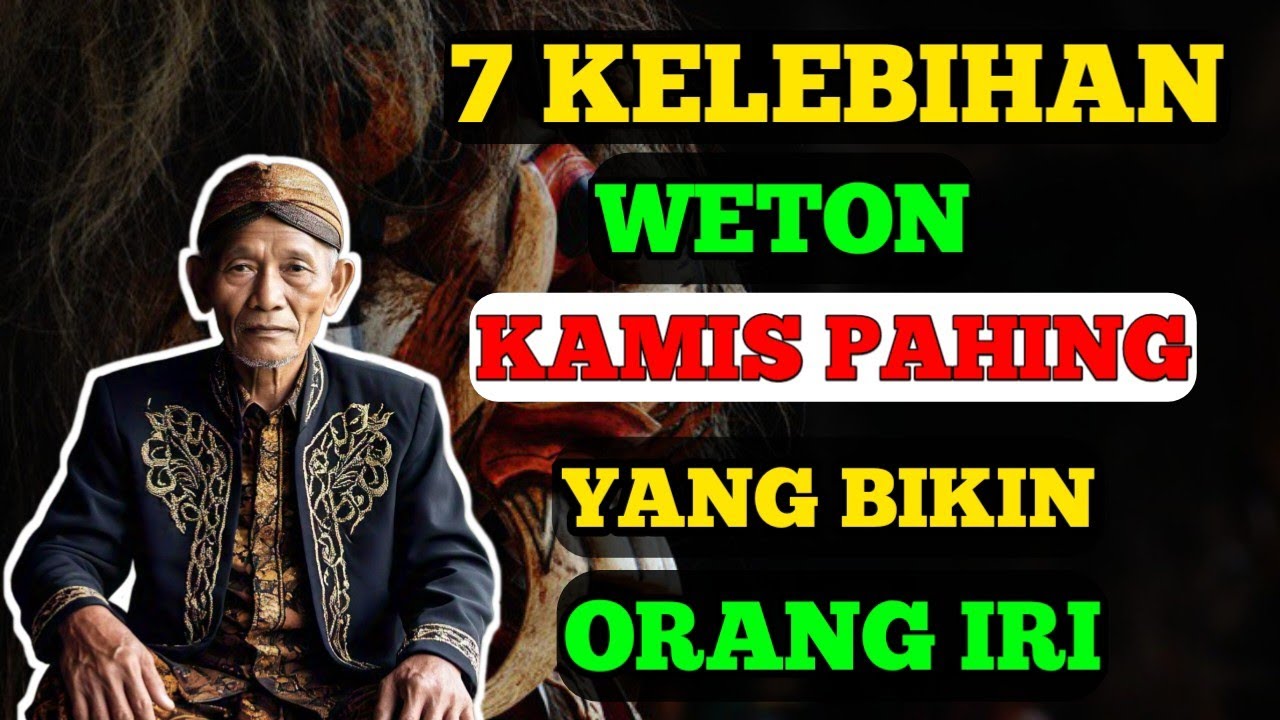 7 Keistimewaan Weton Kamis Pahing yang Bikin Banyak Orang Iri! - YouTube