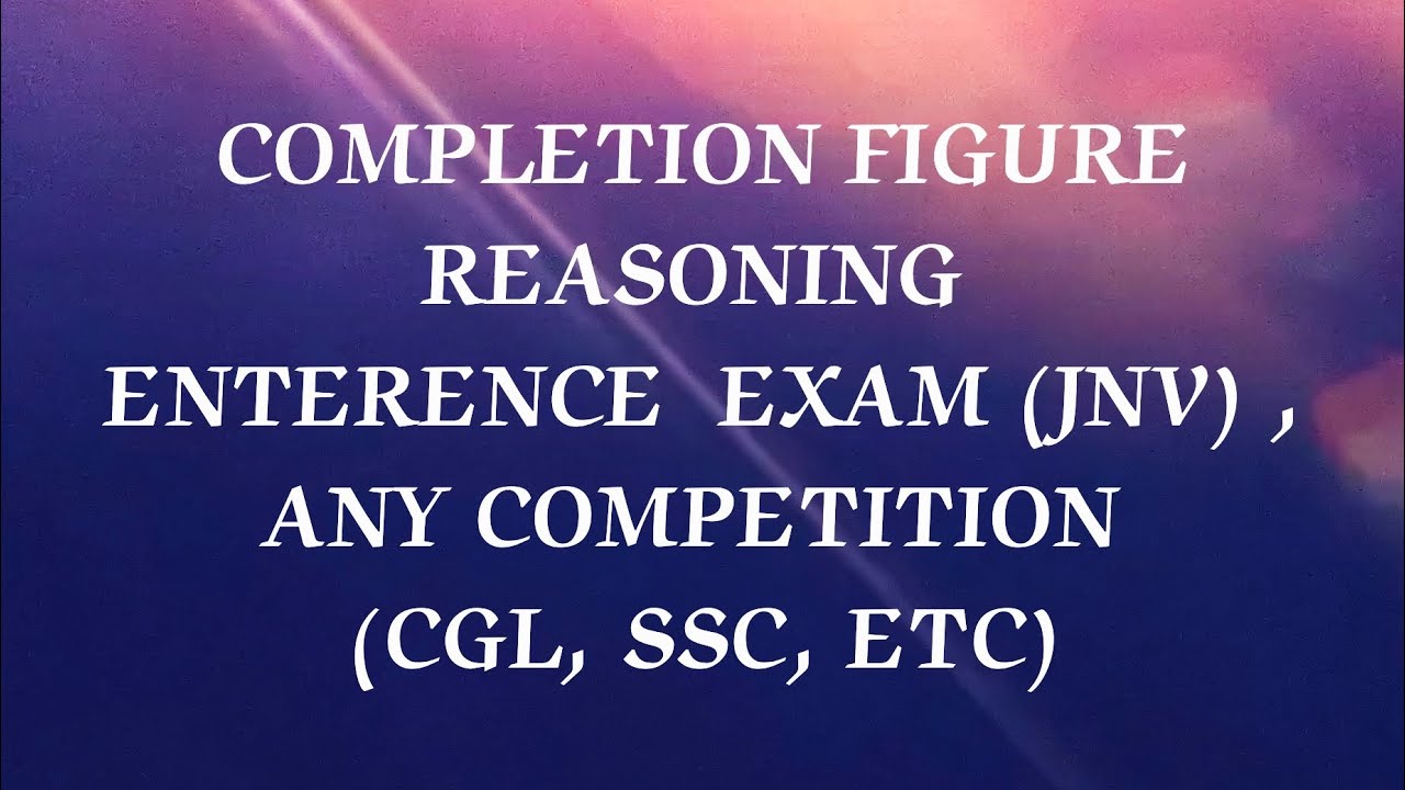 COMPLETION FIGURE REASONING. ENTERENCE EXAM (JNV).ANY COMPETITION . 👍 ...
