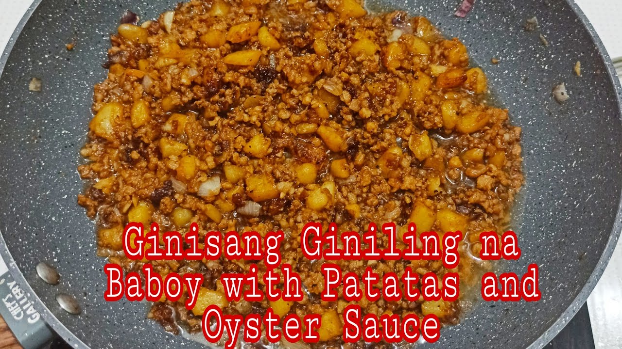 Ginisang Giniling na Baboy with Patatas and Oyster Sauce! - YouTube
