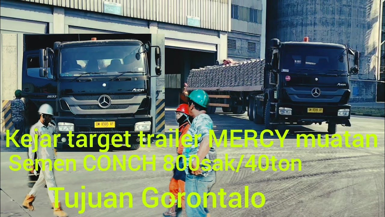 kejar target trailer MERCY muatan 800sak/40ton tujuan Gorontalo ...