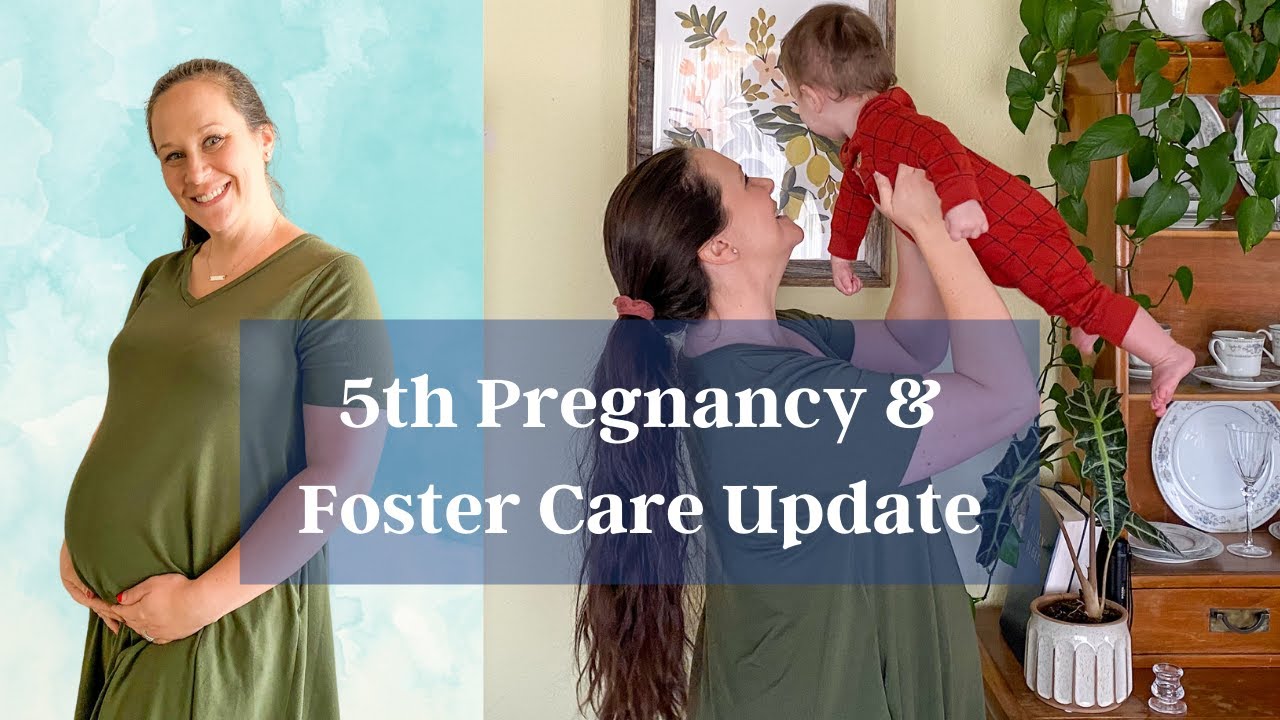 Pregnancy & Foster Care Update | 5th Baby | Foster Care Experience ...