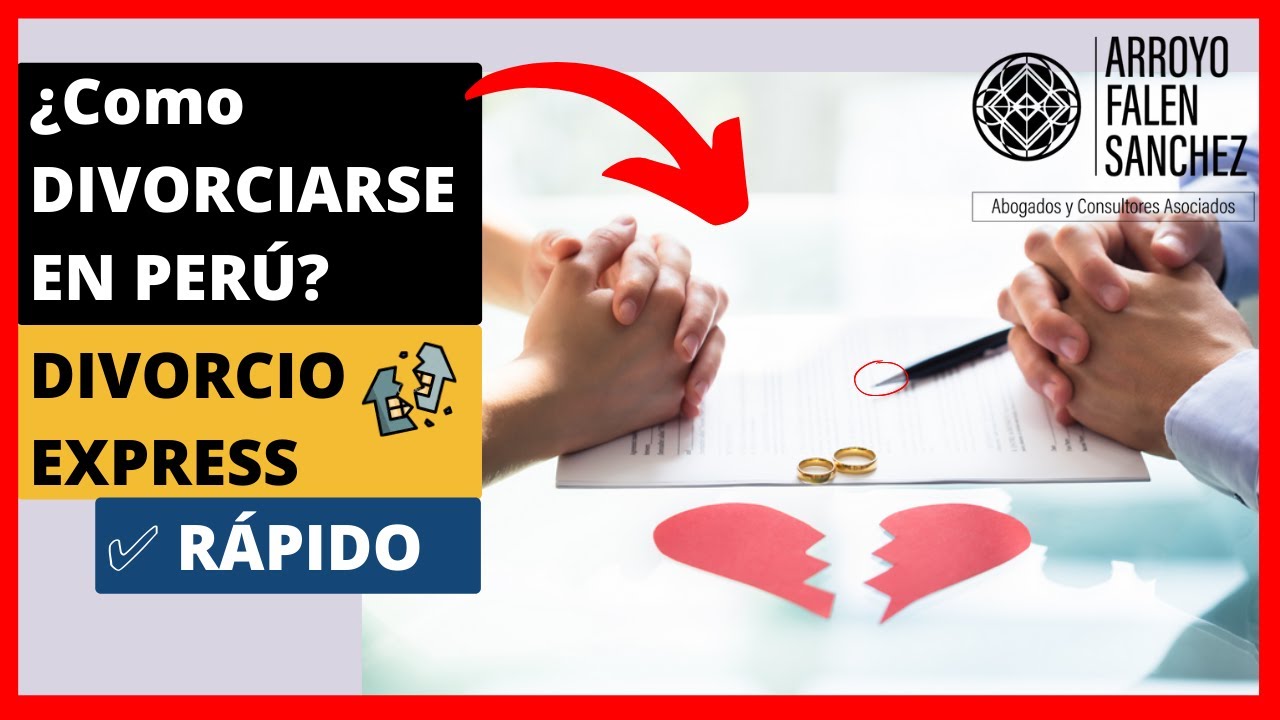 ¿Cómo divorciarse en Perú? - Divorcio Express (RÁPIDO) vs Demanda de ...