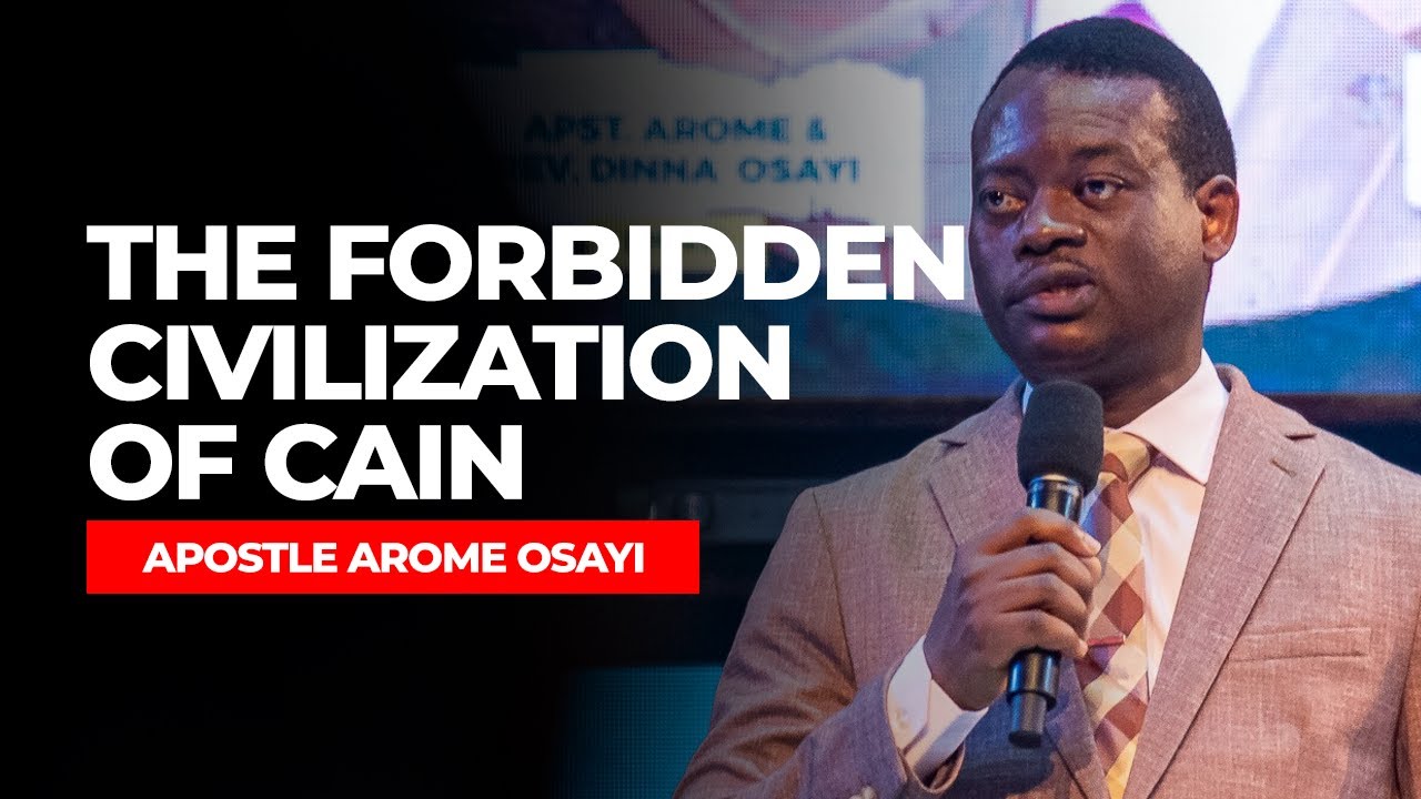THE FORBIDDEN CIVILIZATION OF CAIN - APOSTLE AROME OSAYI - YouTube
