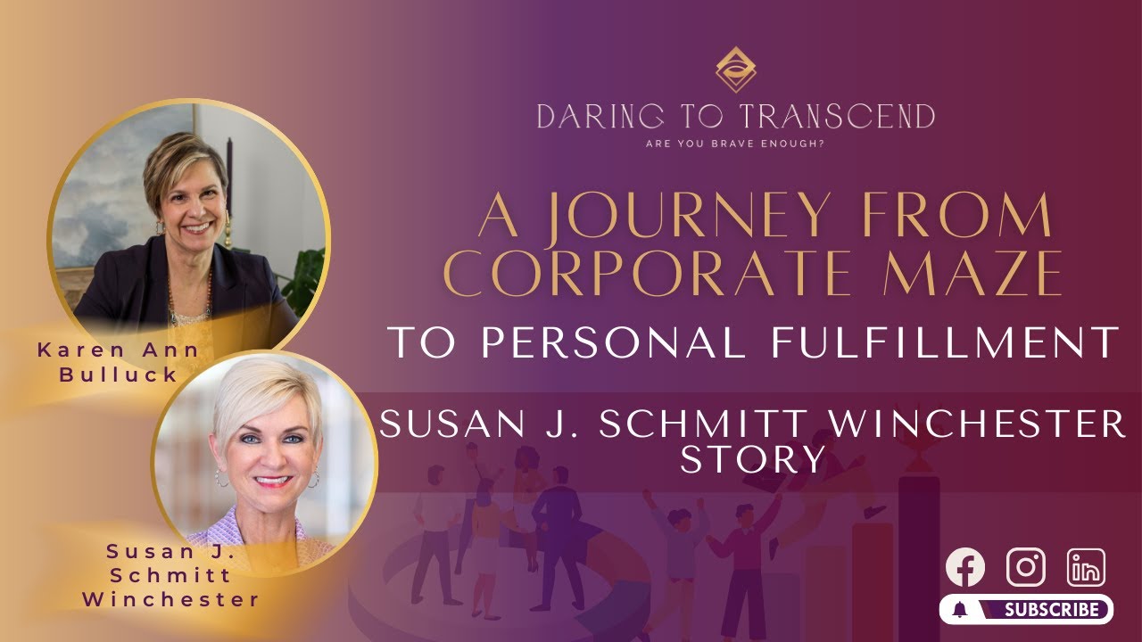 Transcending Corporate Norms: A Journey of Self-Discovery with Susan ...