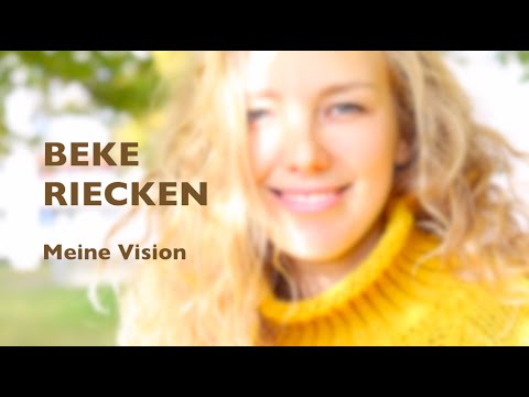 Meine Vision | Beke Riecken