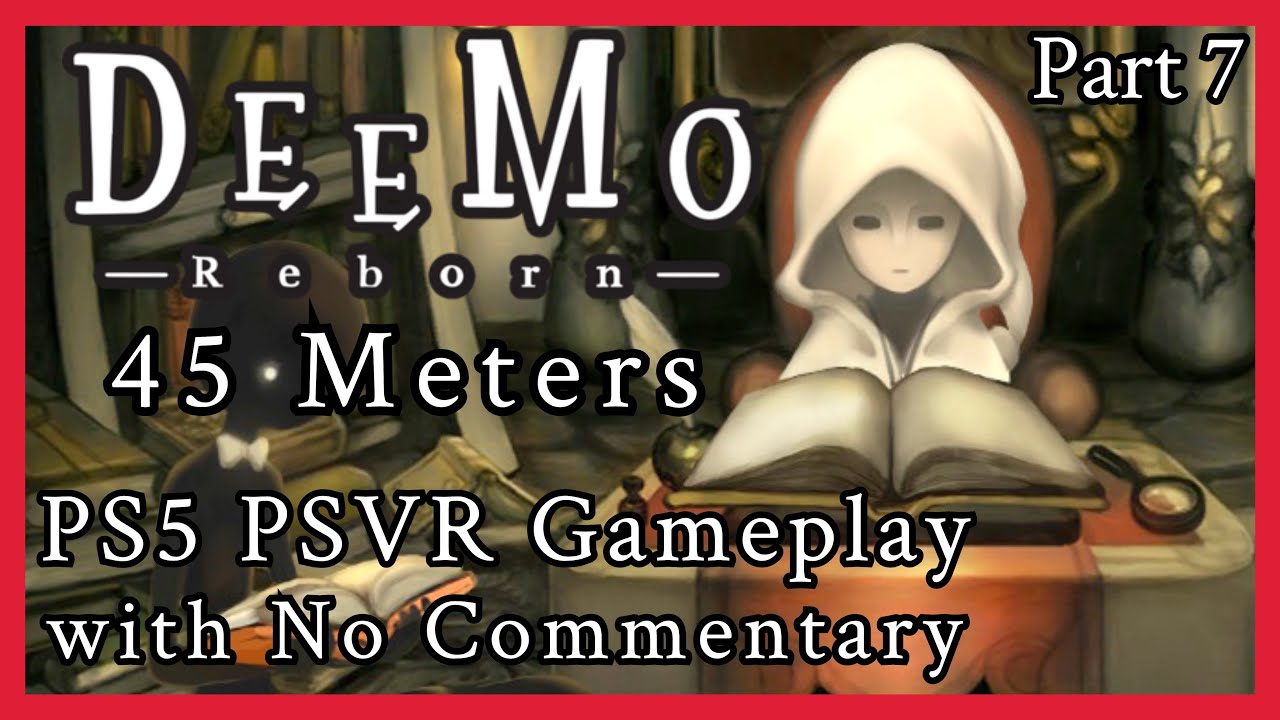 DEEMO REBORN - PS5 PSVR GAMEPLAY - WITH NO COMMENTARY - PART 7 - MY ...