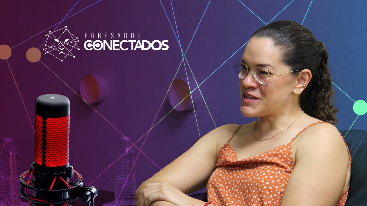 Egresados Conectados Capítulo Dieciséis: Mtra. Lenia Fabiola Ruvalcaba ...