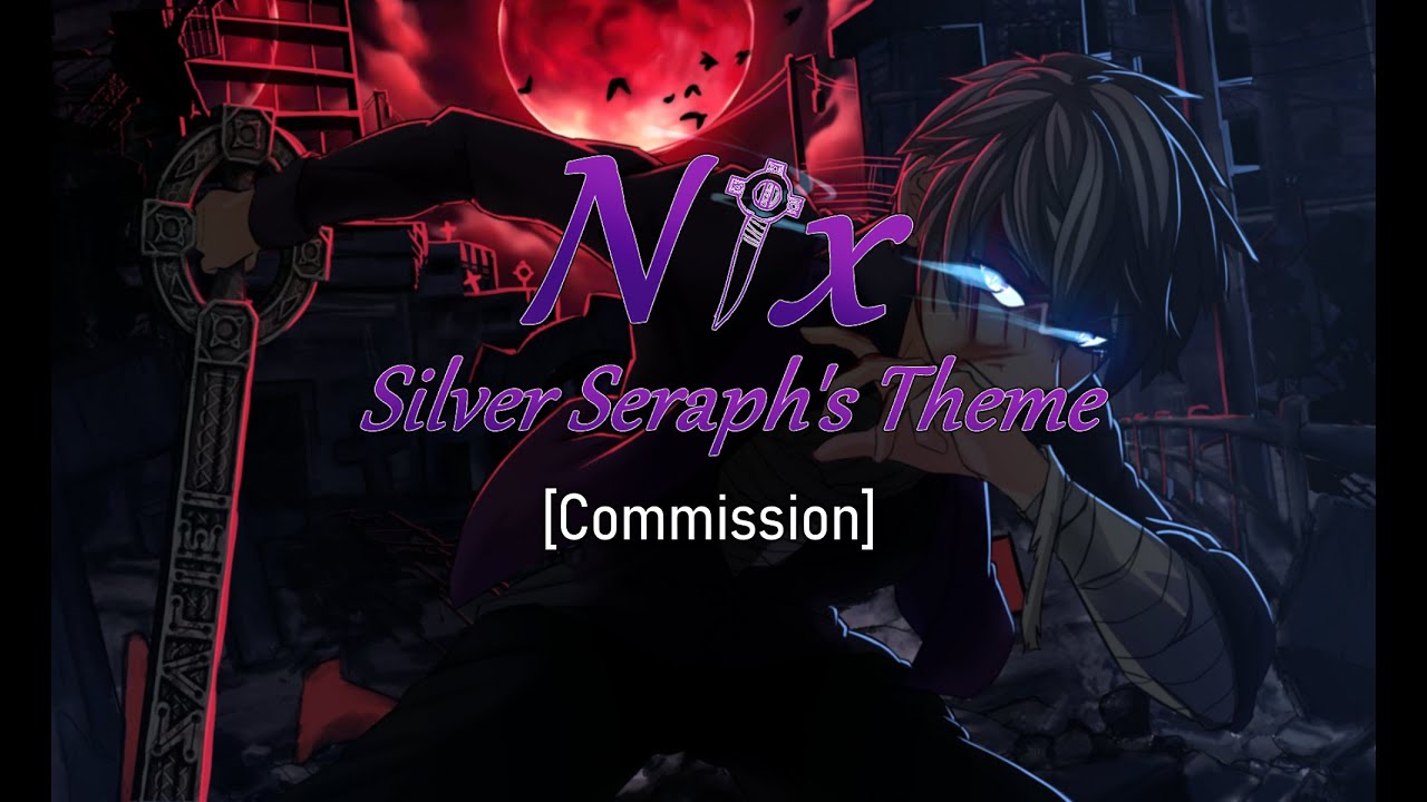 【Commission】 Nix - Silver Seraph's Theme - YouTube