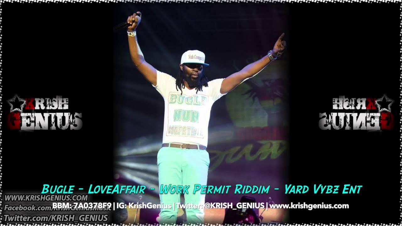 Bugle - Love Affair [Work Permit Riddim] April 2014 - YouTube Music