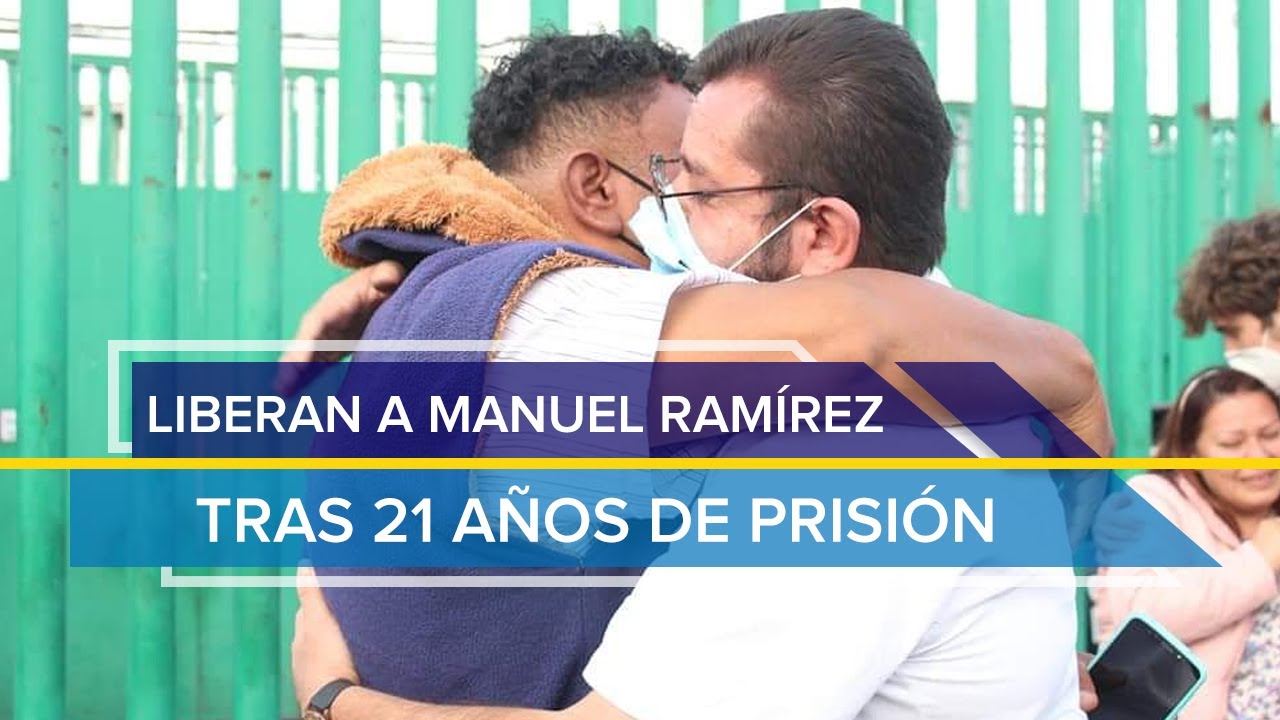 Liberan a Manuel Ramírez, tras 21 años de prisión por un crimen que no ...