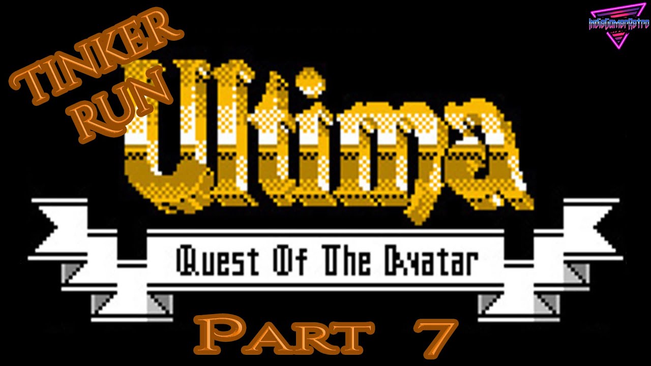 Ultima: Quest of the Avatar [NES] | Tinker Run | #7 The Great Stygian ...