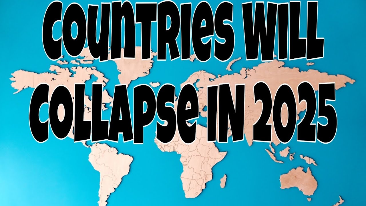 10 Countries That Could Collapse in 2025 - YouTube