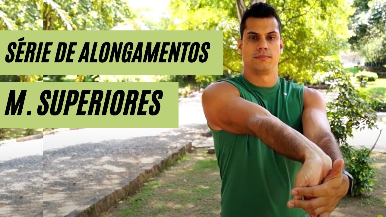 ALONGAMENTOS PARA MEMBROS SUPERIORES | Alongamentos para todo o corpo ...